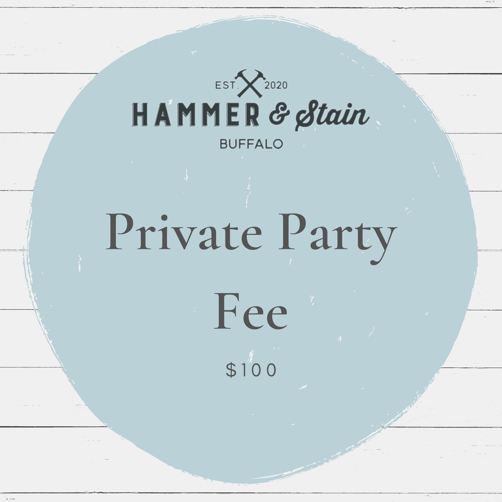 Private Party Fee – Hammer & Stain Buffalo